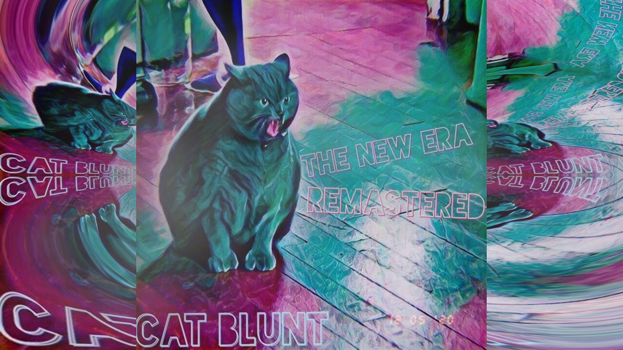 Cat Blunt -The New Era Remastered - YouTube