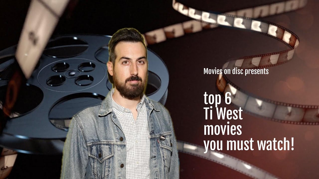 Ti West top 6 must watch movies! 4K - YouTube