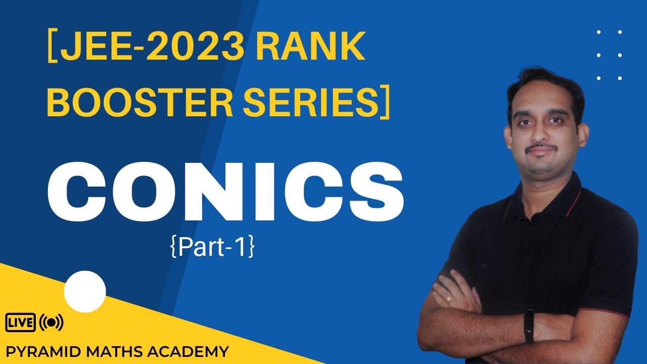 CONICS (Part-1) {PYQ session}-[JEE-2023 Rank booster series] - YouTube