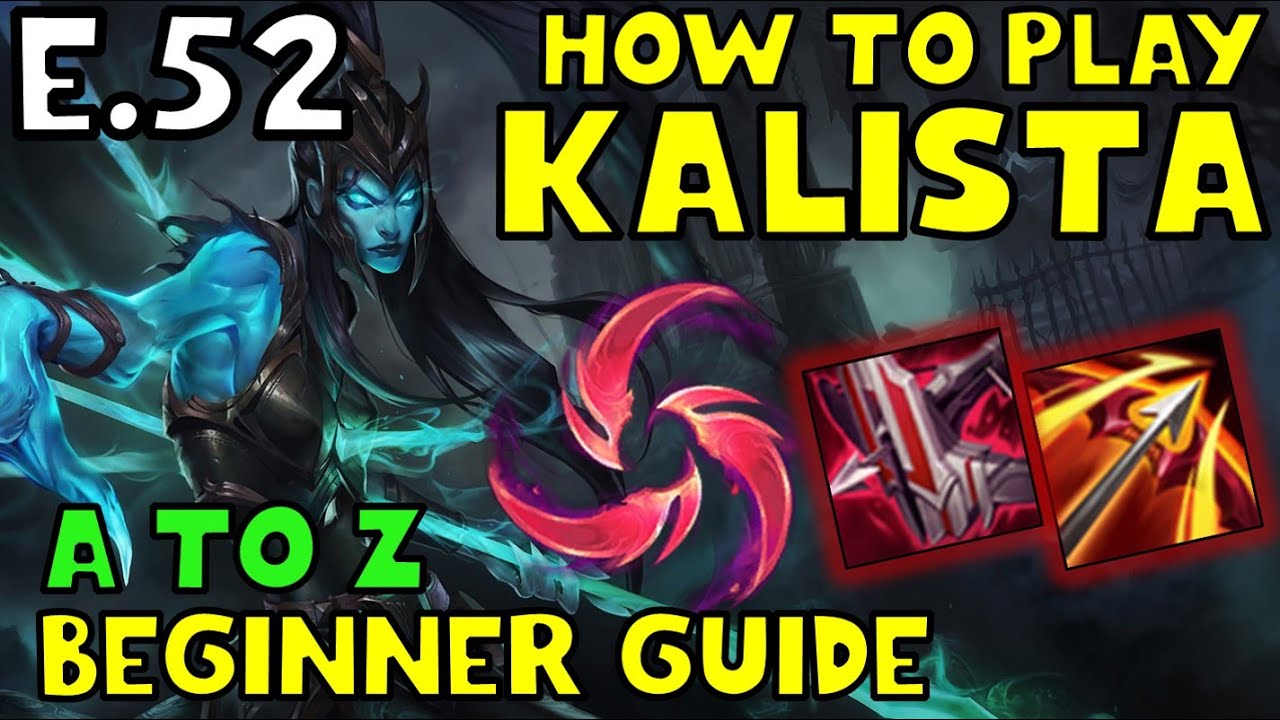 HOW TO PLAY KALISTA ADC FOR BEGINNERS | KALISTA Guide | A TO Z EP. 52 ...