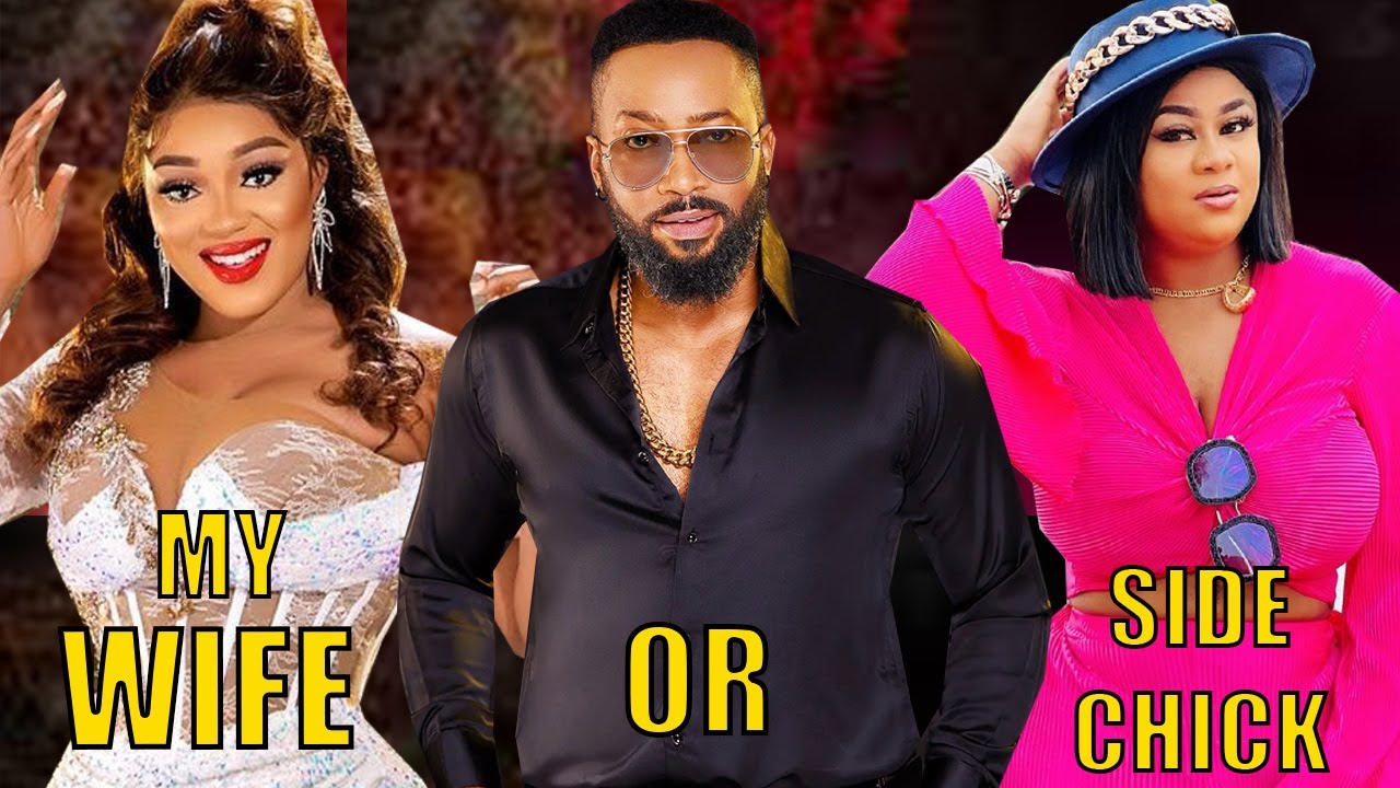 MY WIFE OR MY SIDE CHICK - FREDERICK LEONARD/PEGGY OVIRE/UJU OKOLI NEW ...