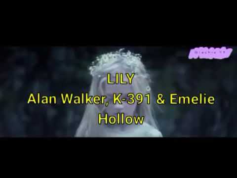 LILY- Alan Walker, K-391 & Emelie Hollow (Lyrics) - YouTube