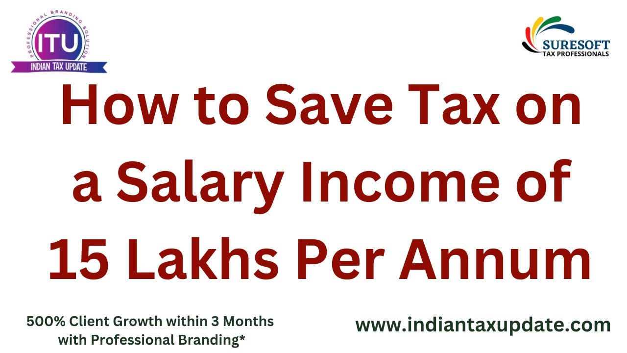 How to Save Tax on a Salary Income of 15 Lakhs Per Annum | Tax Planning ...