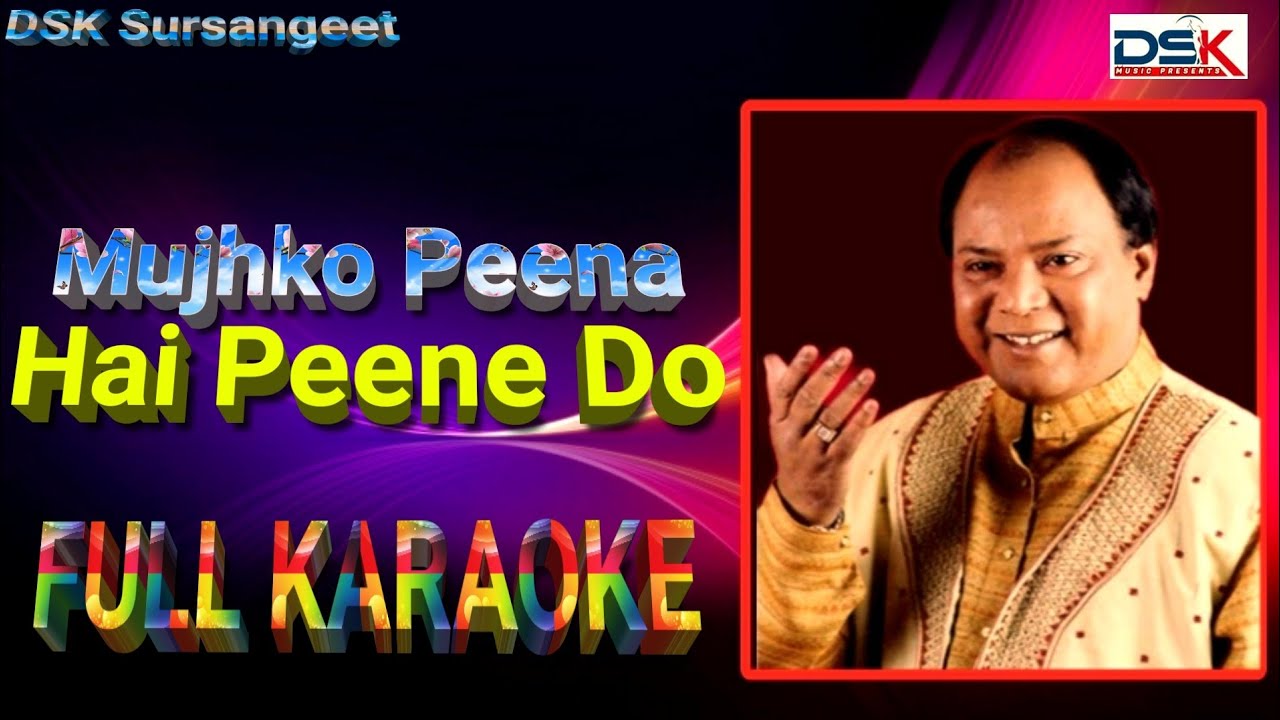 Mujhko Peena Hai Peene Do full karaoke | Phool Aur Angaar | Mohammed ...