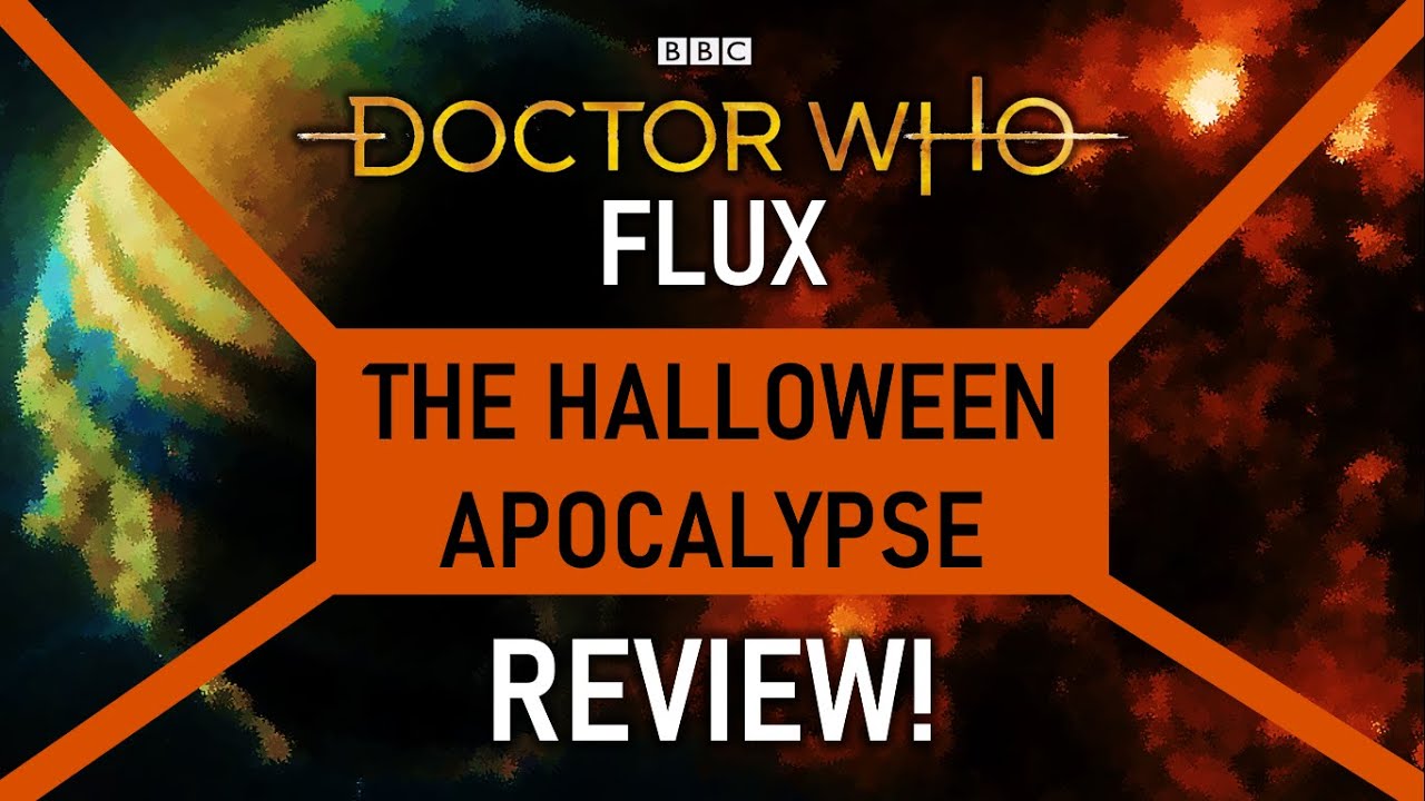 Doctor Who Flux Chapter 1: The Halloween Apocalypse Review - YouTube