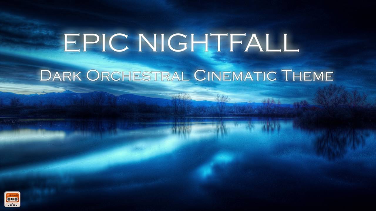 Epic Nightfall - Dark Orchestral Cinematic Trailer Theme - YouTube