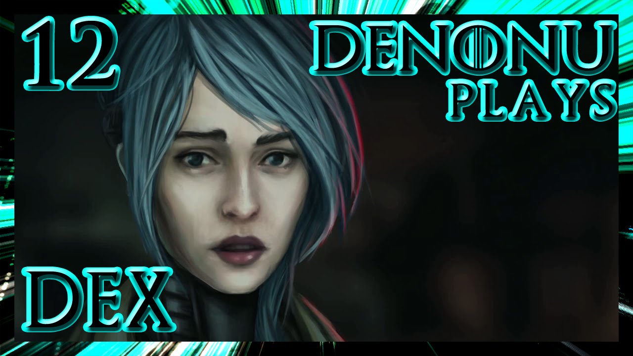 Dex Gameplay Walkthrough Part 12 Turning In Quests - (Denonu Plays ...