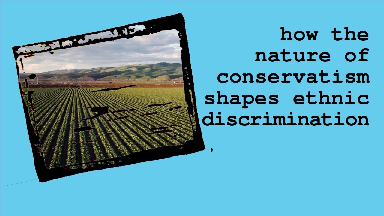 How the nature of conservatism shapes ethnic discrimination - YouTube