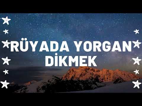 Rüyada Yorgan Dikmek Ne Anlama Gelir I Tüm Detaylar