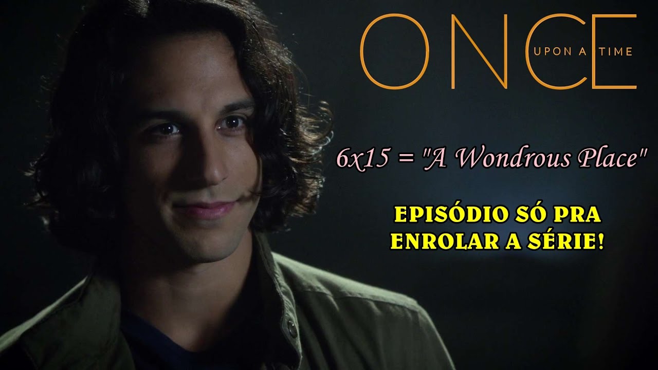 Once Upon A Time 6x15 A Wondrous Place EpisÓdio SÓ Pra Enrolar A SÉrie Youtube