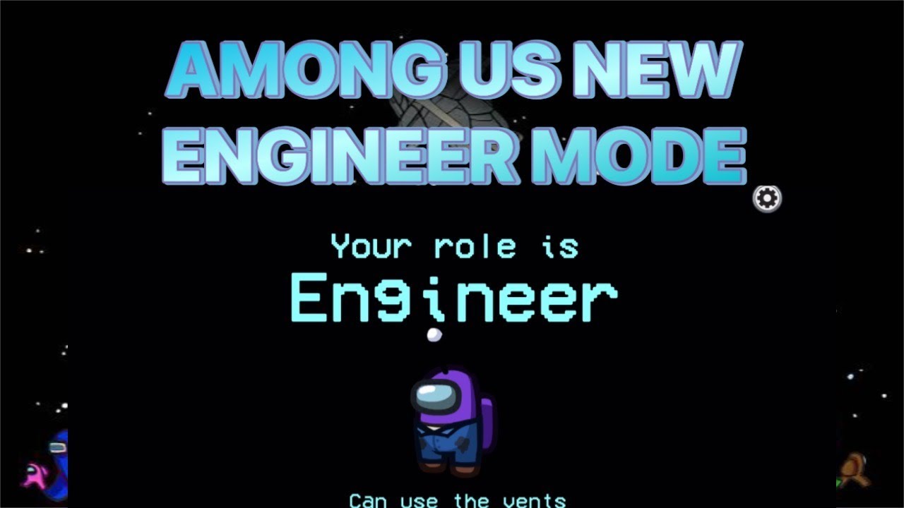 AMONG US: NEW ENGINEER MODE - YouTube