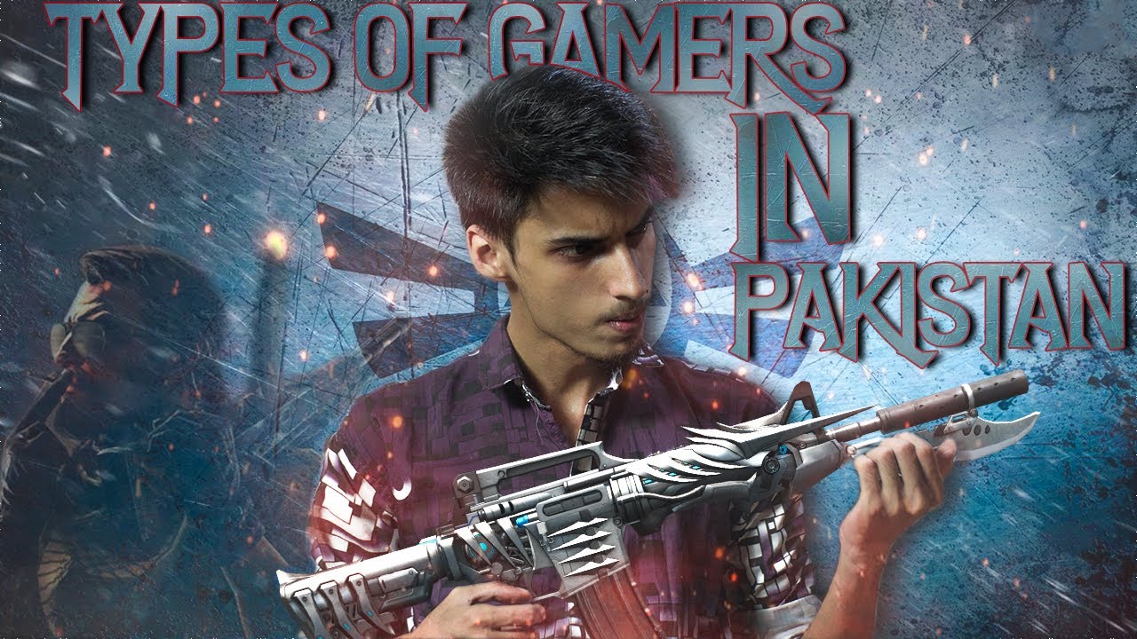 Types Of Gamers In Pakistan - YouTube