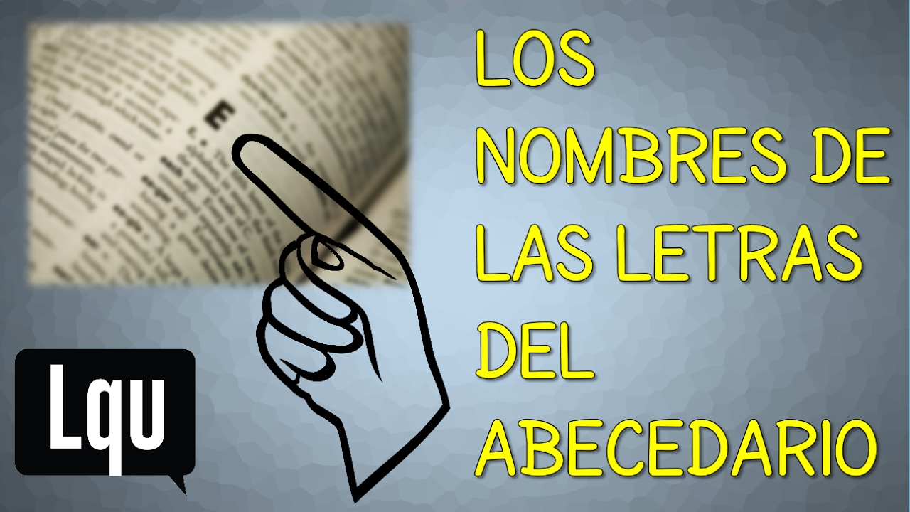 Los nombres de las letras. ¿Se les puede llamar de varias maneras ...