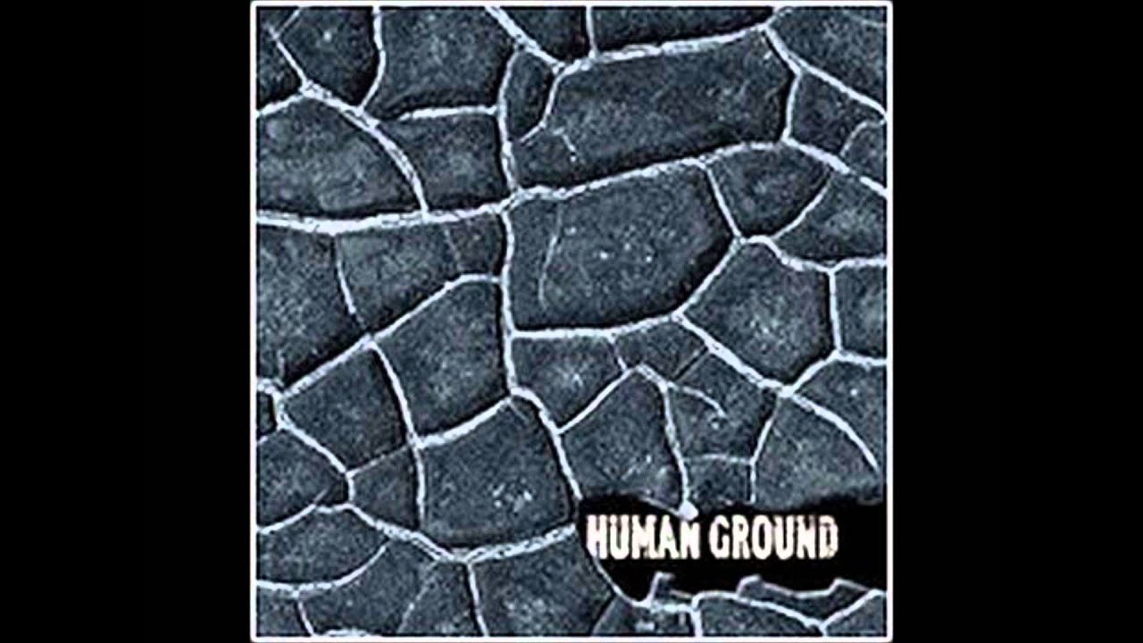 Human Ground - Human Ground - YouTube
