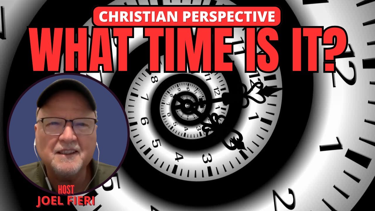 WHAT TIME IS IT? | CHRISTIAN PESPECTIVE - YouTube
