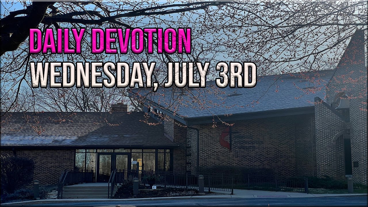Daily Devotion [Wednesday, July 3rd] - YouTube