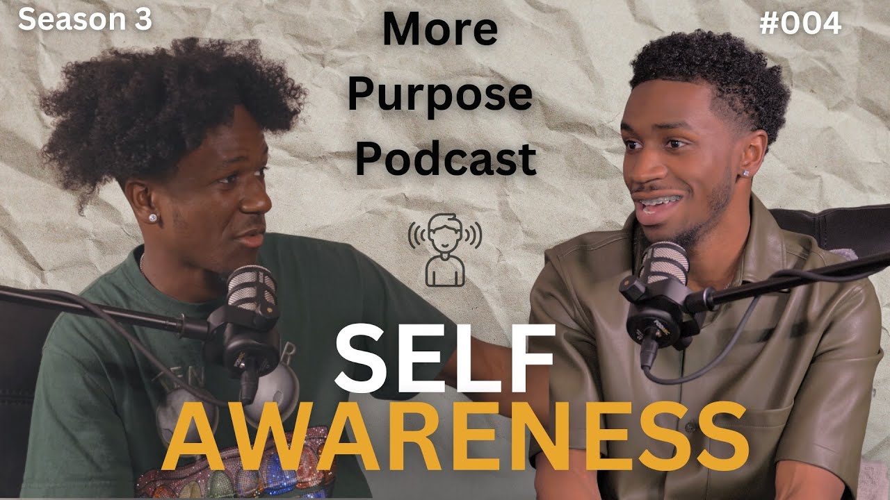 Self Awareness | More Purpose Podcast | S3 E4 - YouTube