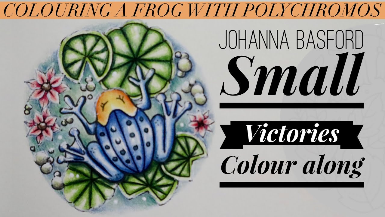 Colouring in SMALL VICTORIES Frog | Johanna Basford | #Polychromos ...