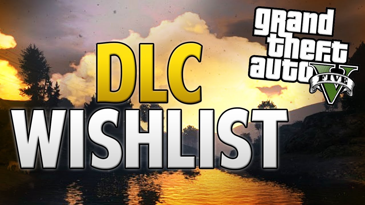 GTA 5 DLC Wishlist - YouTube