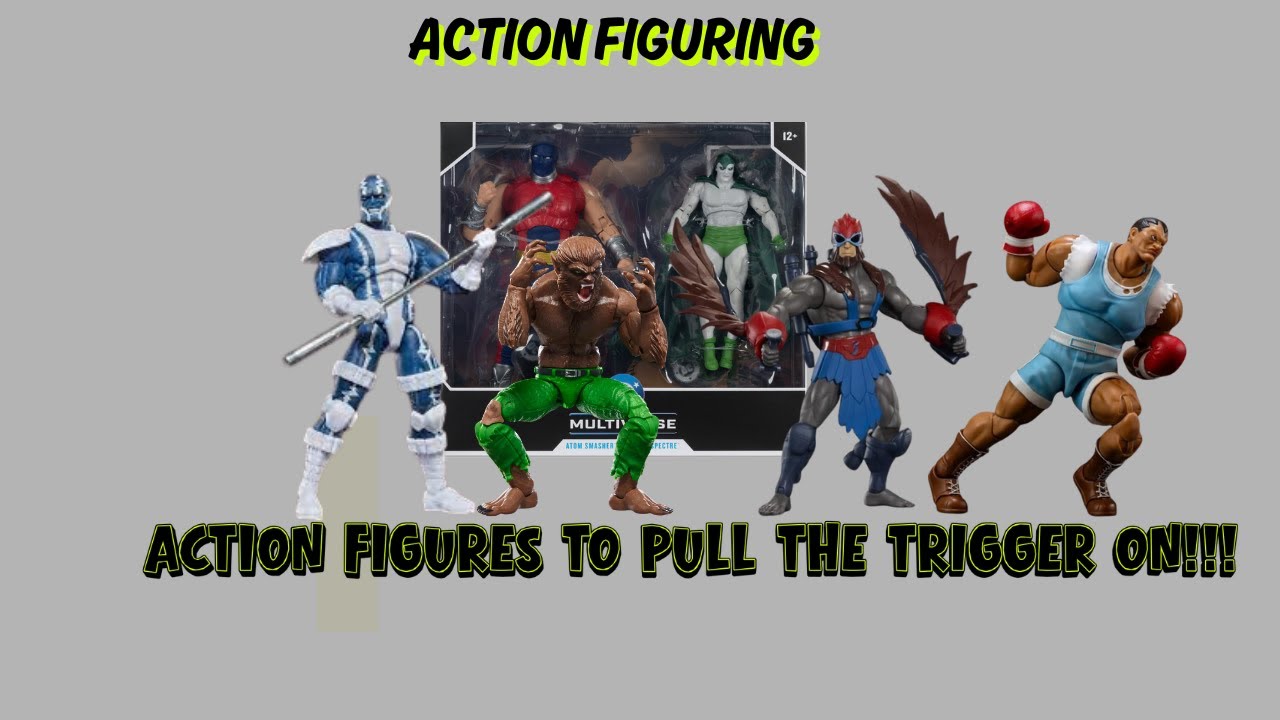 Action Figuring; Figures to pull the trigger on! - YouTube