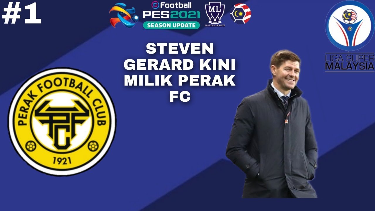 #1 MATER LEAGUE- STEVEN GERARD MAHU KEMBALIKAN ZAMAN KEGEMILANGAN PERAK ...