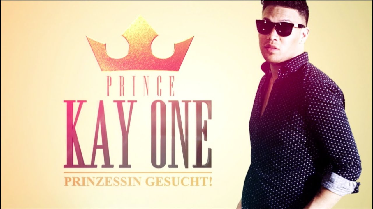 Prince Kay One - Prinzessin gesucht! - YouTube