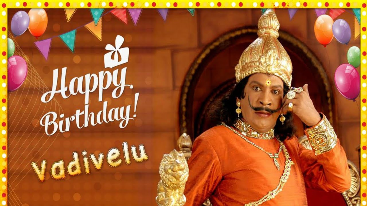 Vadivelu Birthday comedy Whatsapp Status | Happy birthday vadivelu ...