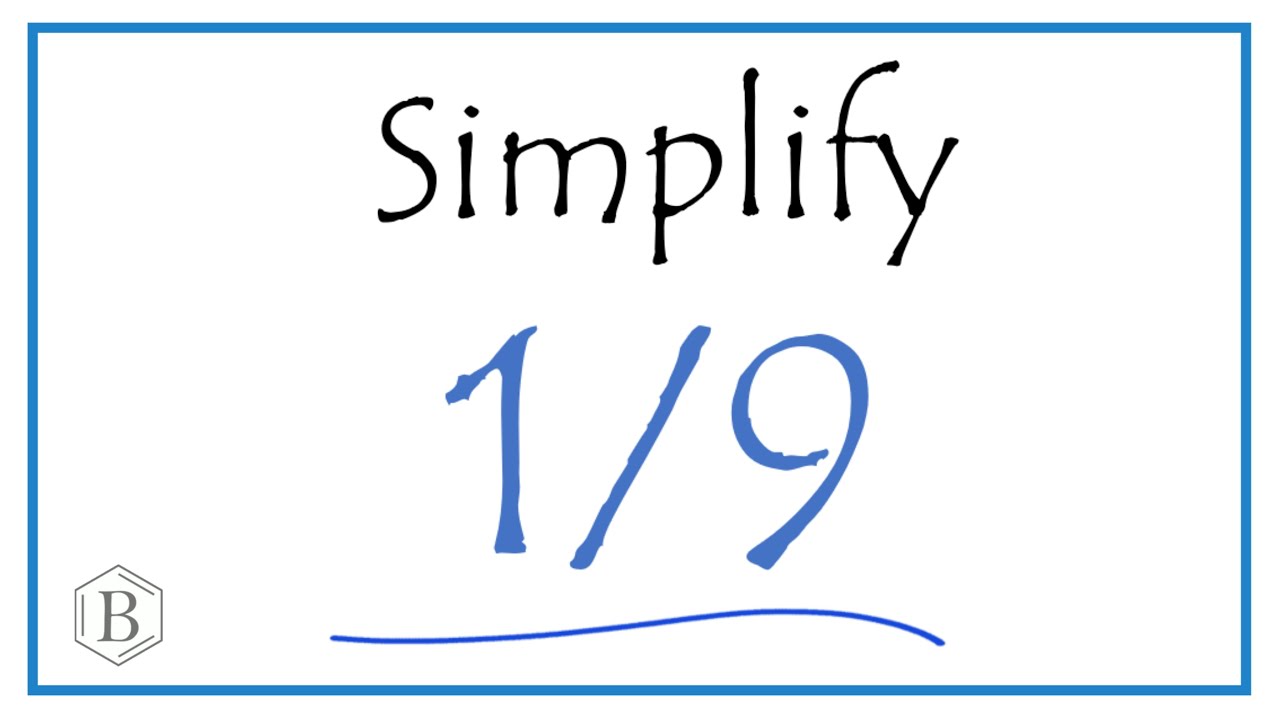 How To Simplify The Fraction 1 9 YouTube how-to-simplify-the-fraction-1-9-youtube