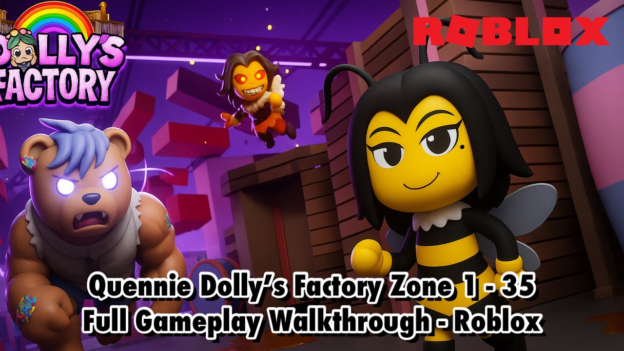 Quennie | Dolly’s Factory Zone 1 - 35 Full Gameplay Walkthrough ...