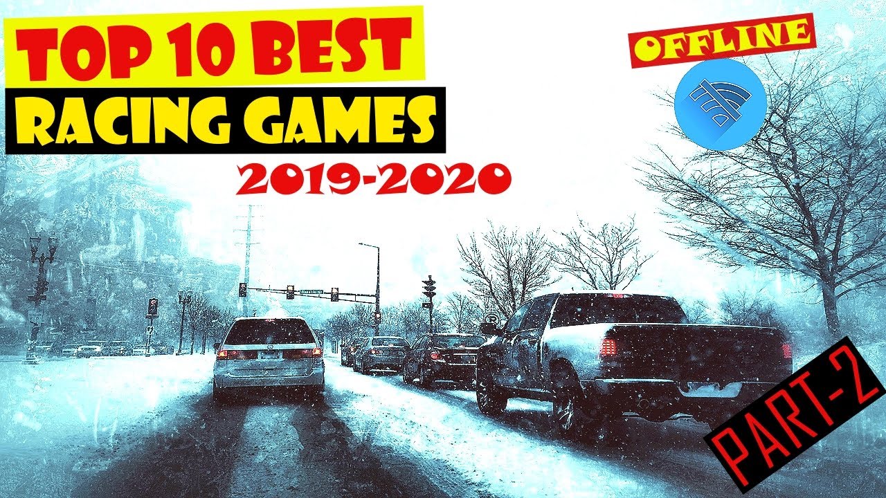 TOP 10 BEST RACING GAMES 2019 2020 ~(PART 2) - YouTube