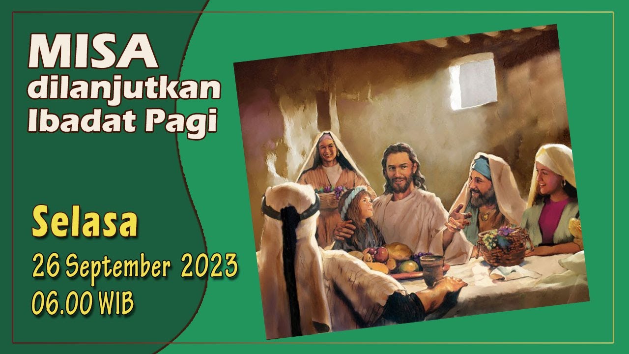 MISA DILANJUTKAN IBADAT PAGI, SELASA PEKAN BIASA XXV, 26 SEPTEMBER 2023 ...