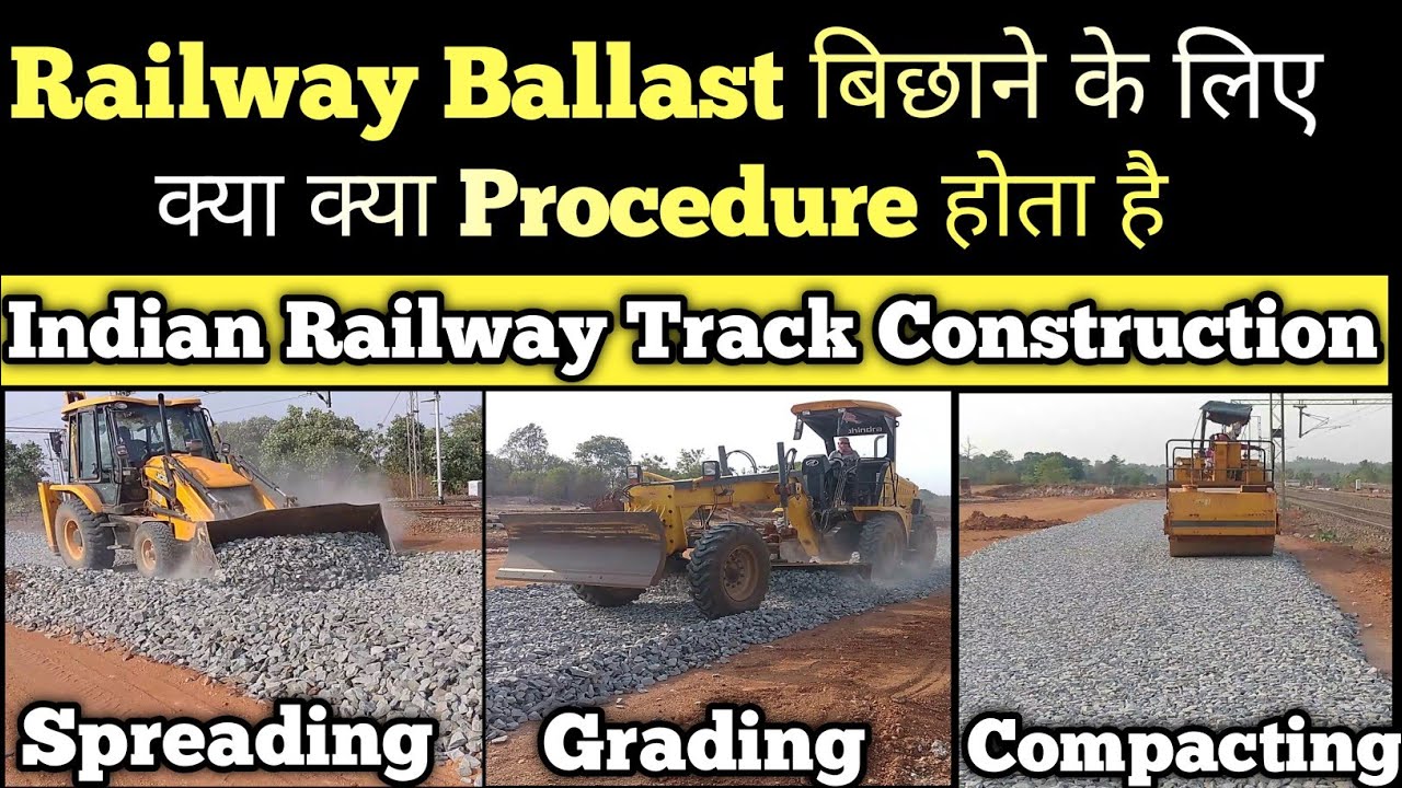 How to Do Ballast Spreading Grading And Compaction | Indian Railway ...