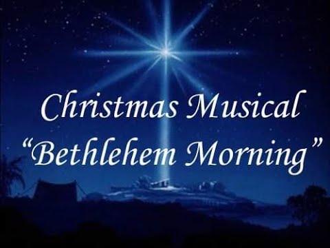 "Bethlehem Morning" Christmas Musical - YouTube