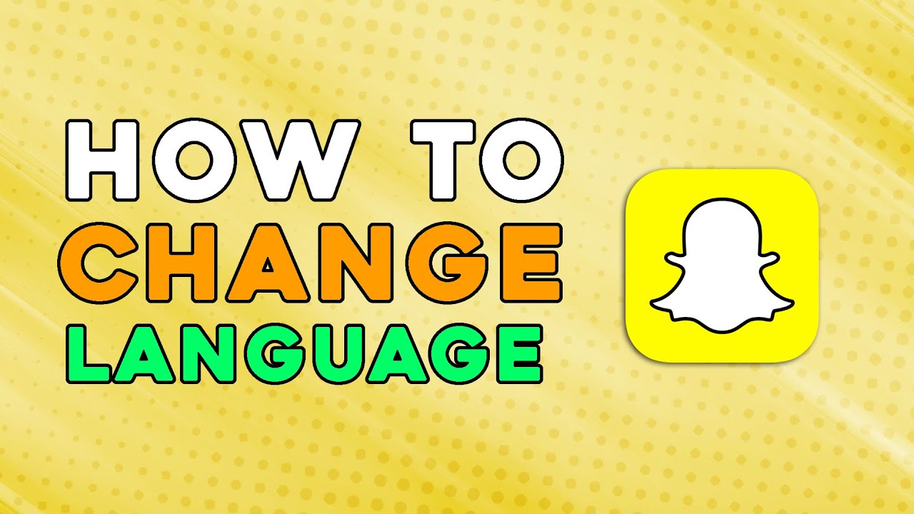 How To Change Language On Snapchat (Easiest Way) - YouTube