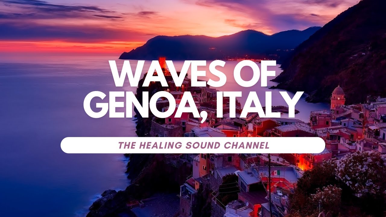The Healing Sound Channel - Waves of Genoa, Italy - YouTube