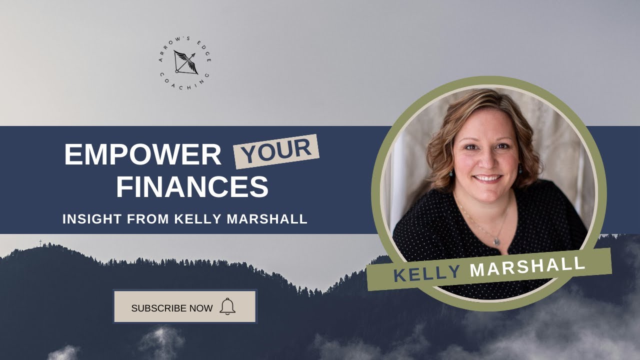Empower your Finances: Insight from Kelly Marshall - YouTube