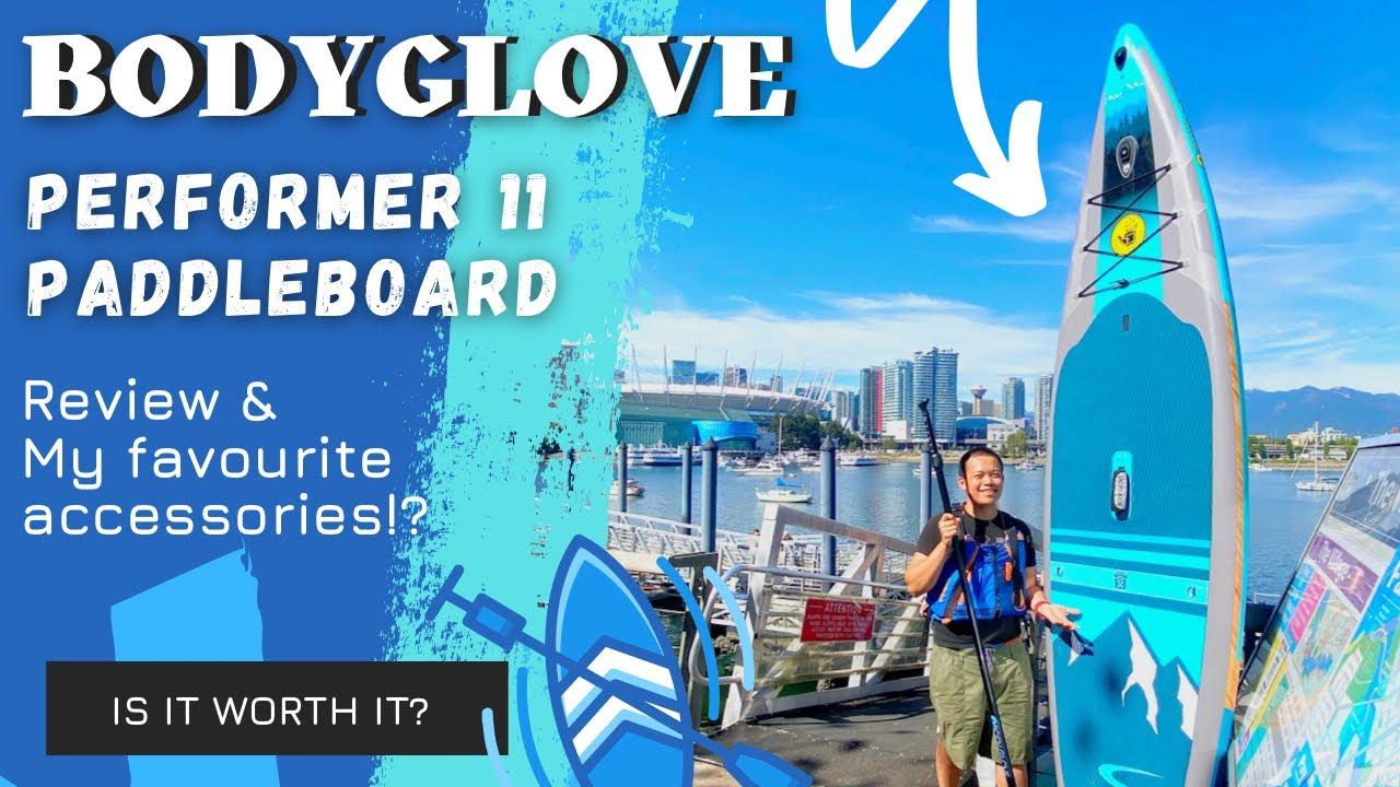 BODY GLOVE PERFORMER 11 PADDLEBOARD REVIEW & FAVOURITE ACCESSORIES! # ...