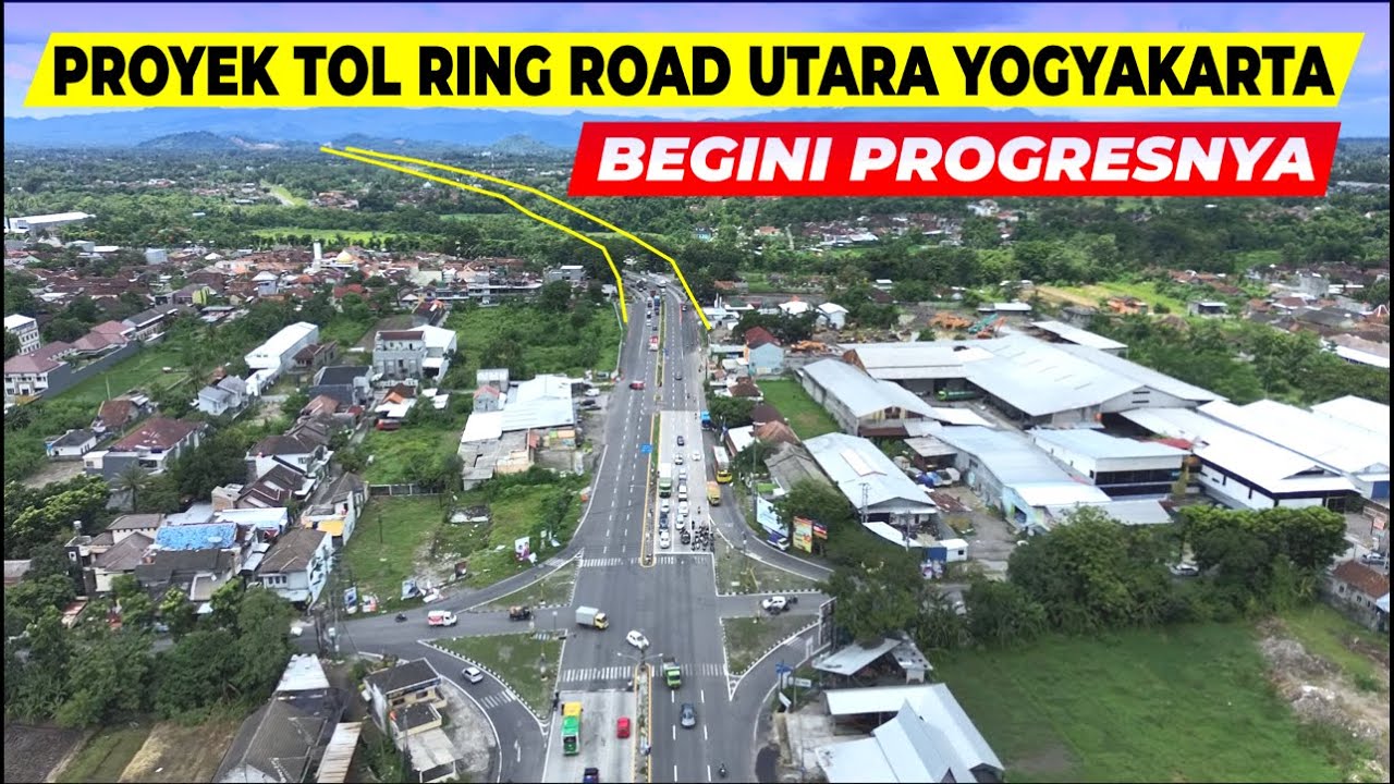 BEGINI PROGRES TOL DI RING ROAD UTARA YOGYAKARTA BAKAL NYAMBUNG ...