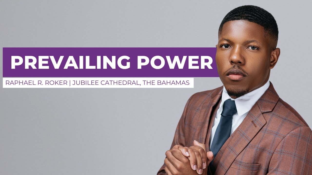 PREVAILING POWER | Raphael R. Roker | Jubilee Cathedral - YouTube