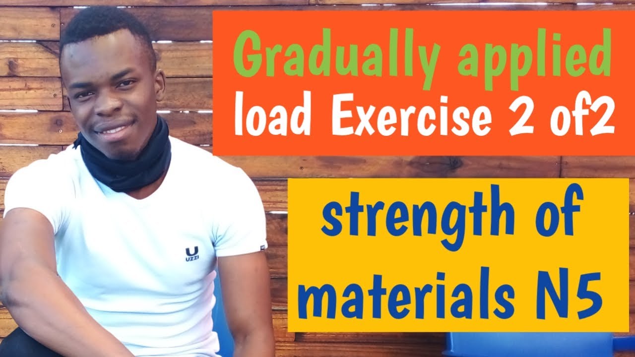 Gradually applied load exercise 2of 2|| Strength of materials N5 - YouTube