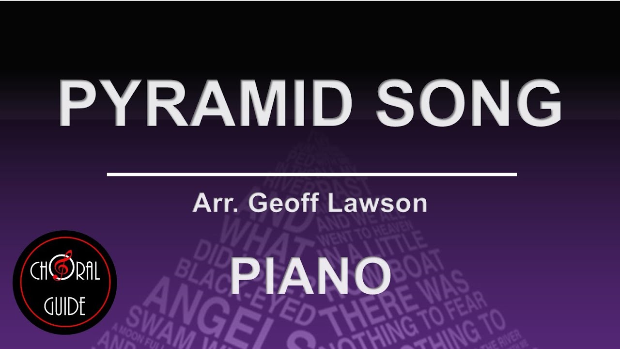 Pyramid Song - PIANO ACCOMPANIMENT | Arr Geoff Lawson - YouTube Music