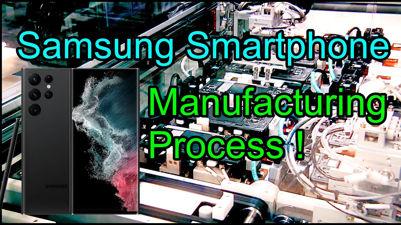 Samsung Smartphone Manufacturing - Complete Production Line | Samsung ...