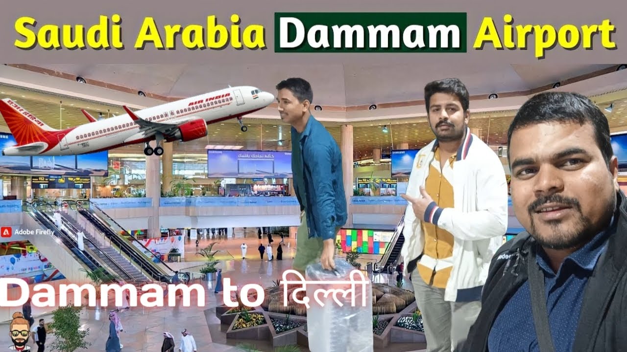 dammam to delhi || dammam saudi arabia to delhi airport 😍 - YouTube
