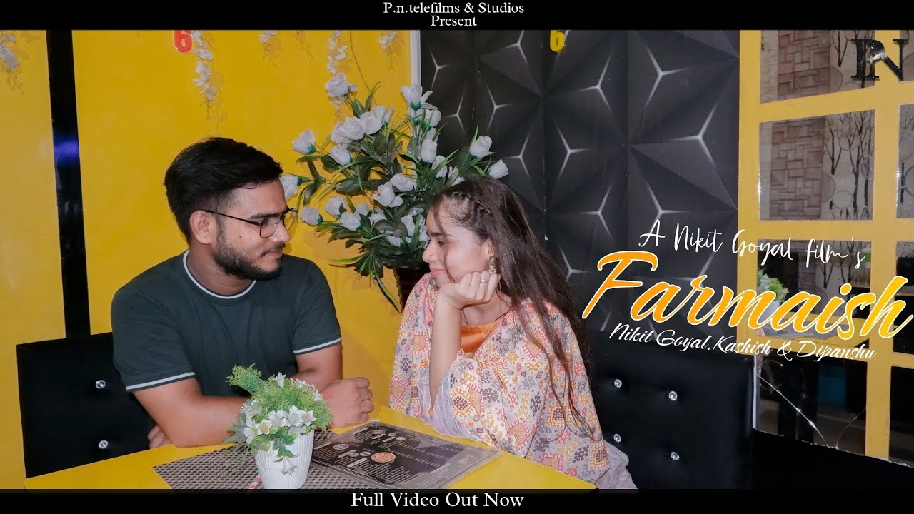 Farmaish (Official Video) Nikit Goyal | Kashish | Parmish Verma | Laddi ...