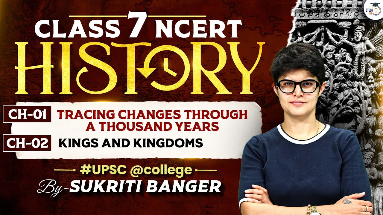UPSC CSE 2028 | NCERT Class 7 History Ch-1 & 2 | Tracing changes ...