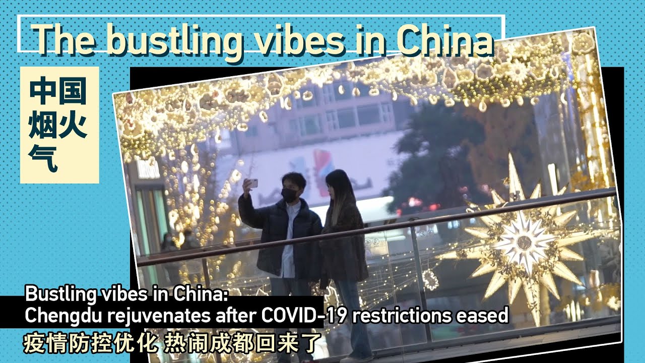 Bustling vibes in China: Chengdu rejuvenates after COVID-19 ...