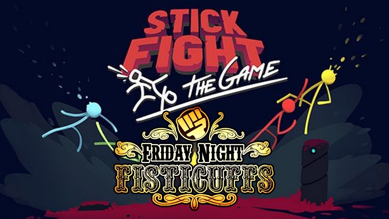 Friday Night Fisticuffs - Stick Fight: The Game - YouTube