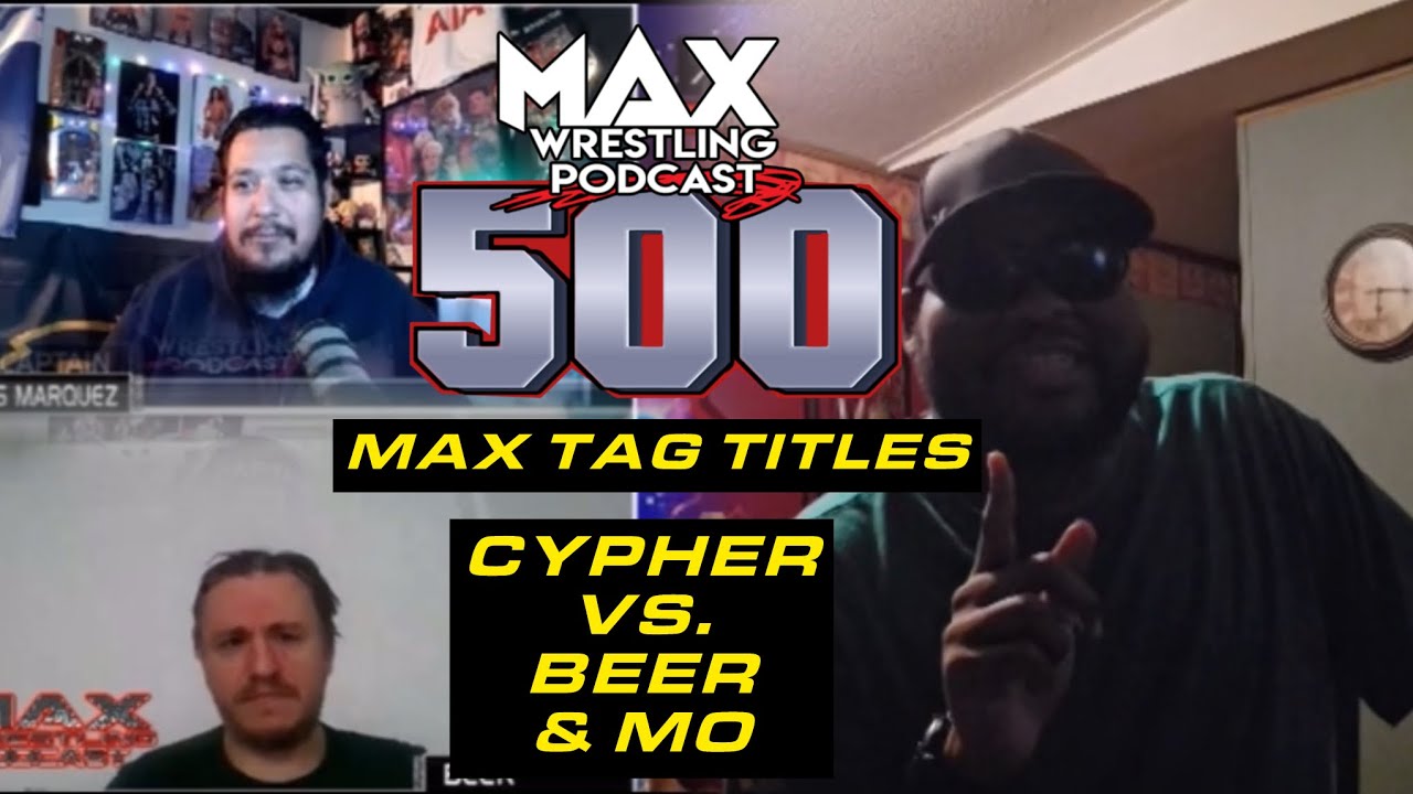 Cypher vs. Beer & Moses - Max 500 - Handicap Promo Bout / Max Tag ...