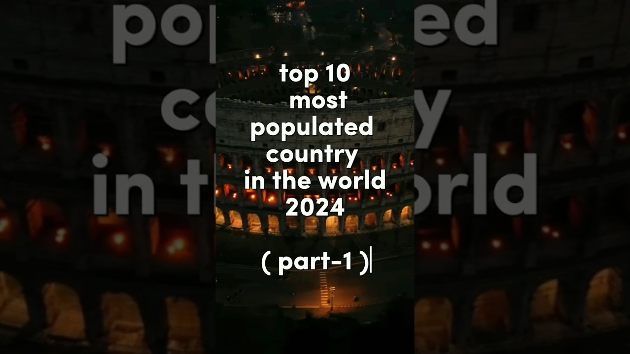 top 10 most populated country in the world 2024 ( part-1 ) - YouTube