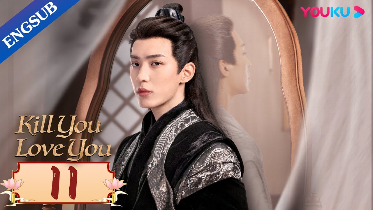 [Kill You Love You] EP11 | Assassin Girl Falls for Her Target | Zhu ...